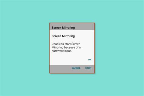8 Ways To Fix Unable To Start Screen Mirroring Because Of A Hardware