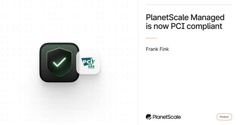 Planetscale Managed Is Now Pci Compliant