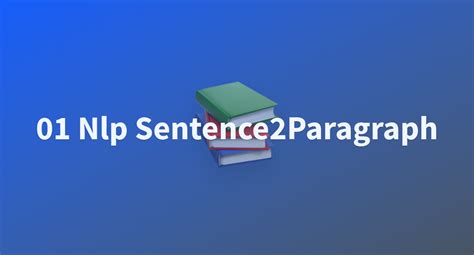 01 Nlp Sentence2paragraph A Hugging Face Space By Vladilen