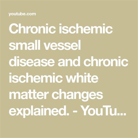 Chronic Ischemic Small Vessel Disease And Chronic Ischemic White Matter