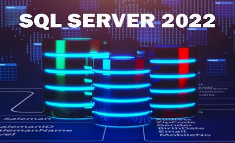 Sql Server 2022 Advancing Database Management To New Heights