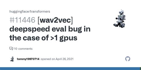 Wav2vec Deepspeed Eval Bug In The Case Of 1 Gpus · Issue 11446 · Huggingfacetransformers
