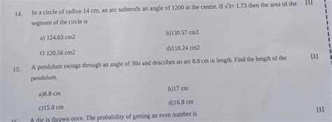 In A Circle Of Radius 14 Cm An Arc Subtends An Angle Of 1200 At The Cen