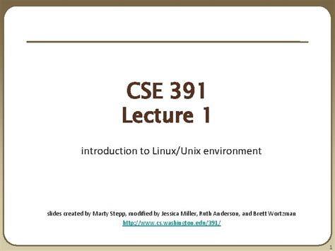 Cse 391 Lecture 1 Introduction To Linuxunix Environment