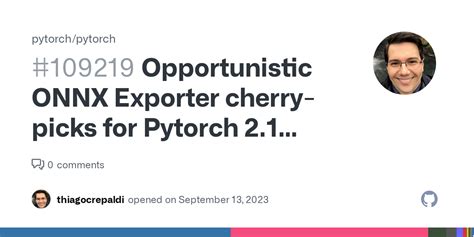 Opportunistic Onnx Exporter Cherry Picks For Pytorch 21 Release · Issue 109219 · Pytorch