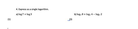 solved 4 express as a single logarithm a log7 log3 b