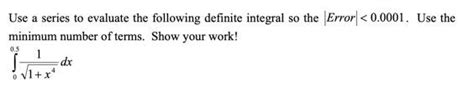 Solved Use A Series To Evaluate The Following Definite Chegg Com