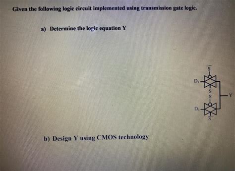 Solved Given The Following Logic Circuit Implemented Using
