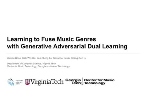 Learning To Fuse Music Genres With Generative Adversarial Dual Learning Ppt
