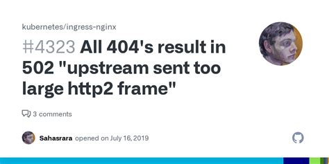 All 404 S Result In 502 Upstream Sent Too Large Http2 Frame Issue