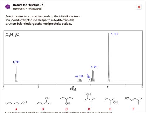 Deduce The Structure Homework Unanswered Select The Structure That Corresponds To The Ih Nmr