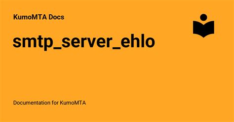 Smtp Server Ehlo Kumomta Docs