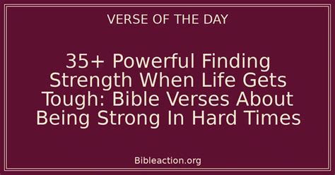 35 Powerful Finding Strength When Life Gets Tough Bible Verses About