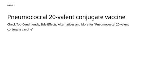 Pneumococcal 20 Valent Conjugate Vaccine Meds Is