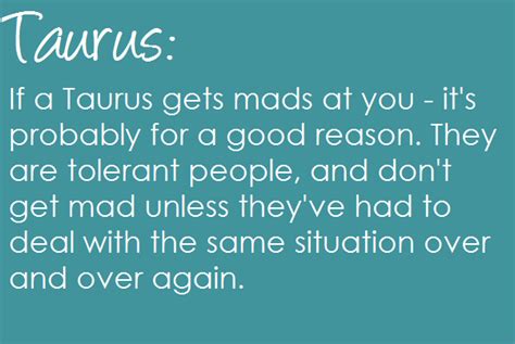 ♉ Pin It If You Agree ♉ If A Taurus Gets Mad At You Its Probably For