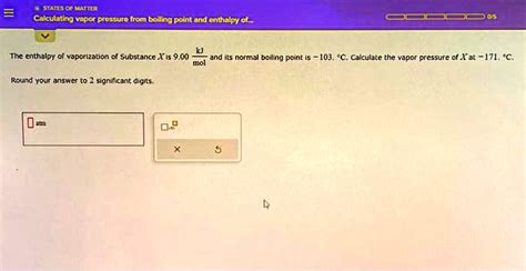States Of Matter Calculating Vapor Pressure From Boiling Point And Enthalpy Of The Enthalpy