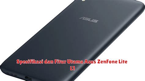 Review Asus Zenfone Lite L Pilihan Handphone Terjangkau Dengan Performa Mumpuni Worldwideartla