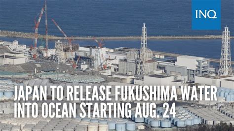 Japan To Release Fukushima Water Into Ocean Starting Aug 24 Youtube