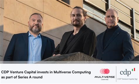 Cdp Venture Capital Invests In Multiverse Computing As Part Of Series A Round To Help Boost