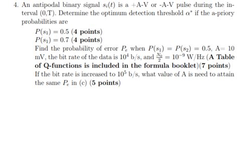 4 An Antipodal Binary Signal Si T Is A A V Or A V Chegg Com