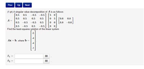 Solved 1 Pt A Singular Value Decomposition Of A Is As