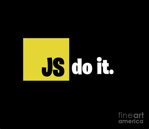 Js Do It 3 Digital Art By Nenad Vlajnic Fine Art America