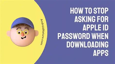 how to stop asking for apple id password when downloading apps