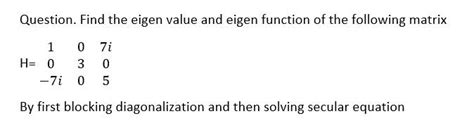 Solved Question Find The Eigen Value And Eigen Function Of