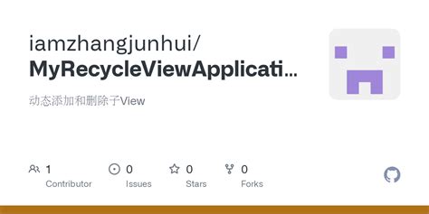 GitHub iamzhangjunhui MyRecycleViewApplication 动态添加和删除子View