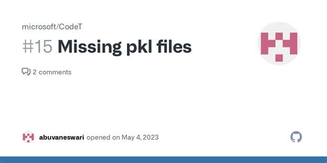 missing pkl files · issue 15 · microsoft codet · github