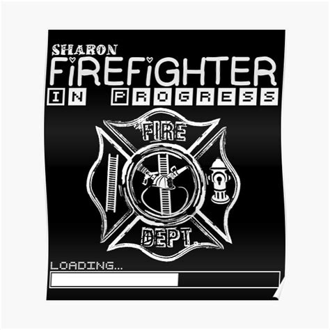 Sharon Firefighter In Progress Future Firefighter Poster For Sale By Loving School Redbubble