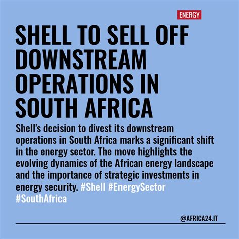 Africa24it On Linkedin Shell To Sell Off Downstream Operations In