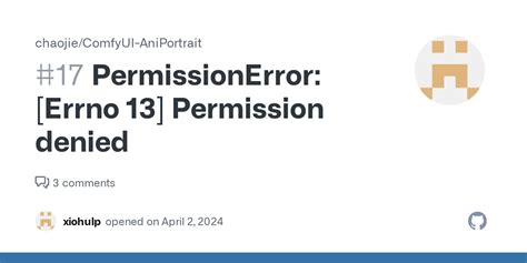 permissionerror [errno 13] permission denied · issue 17 · chaojie comfyui aniportrait · github