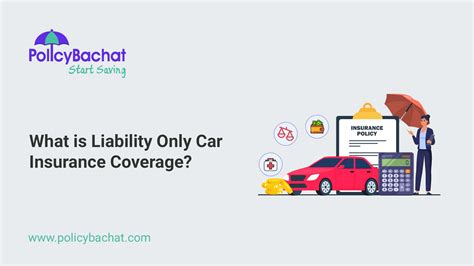 What Is Liability Only Car Insurance Coverage Policybachat