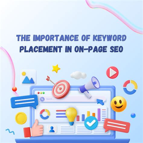 The Importance Of Keyword Placement In On Page Seo