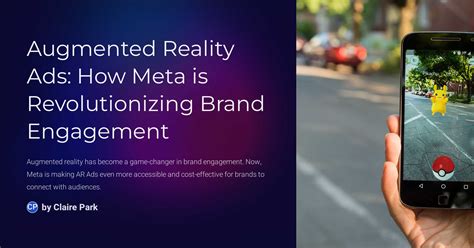 Augmented Reality Ads How Meta Is Revolutionizing Brand Engagement