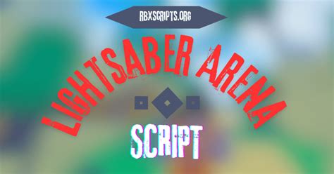 Lightsaber Arena Script Rbx Scripts