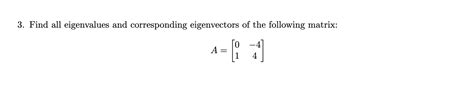 Solved 3 Find All Eigenvalues And Corresponding