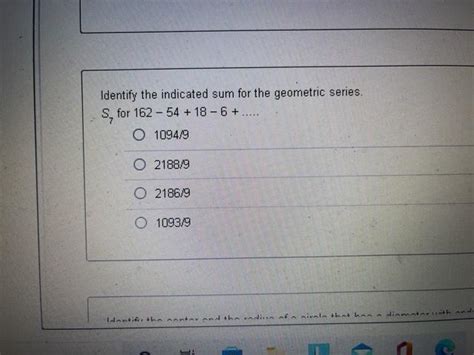 Solved Identify The Indicated Sum For The Geometric Series