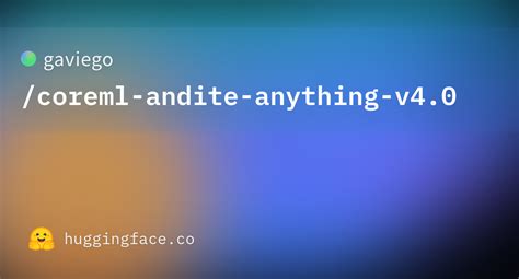 gaviego coreml andite anything v4 0 · hugging face