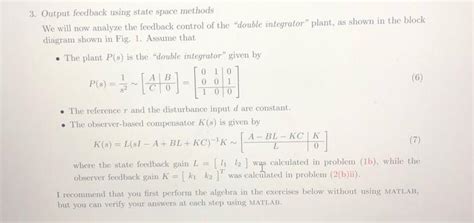 Solved 3 Output Feedback Using State Space Methods We Will