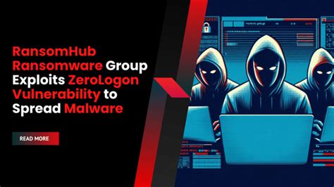 Ransomhub Ransomware Group Exploits Zerologon Vulnerability To Spread Malware Ransomware