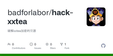 Github Badforlaborhack Xxtea 破解xxtea加密的资源