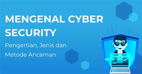 Mengenal Apa Itu Cyber Security Pengertian Jenis Dan Metode Ancamannya Berita Gamelab