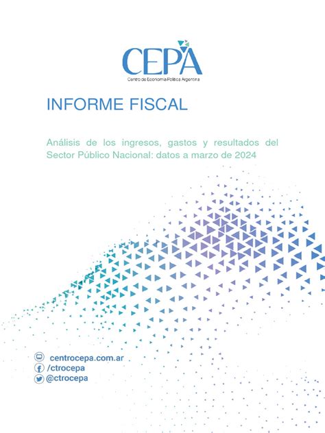 2024 04 24 informe fiscal marzo 2024 cepa pdf balance