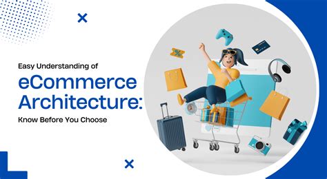 Easy Understanding Of Ecommerce Architecture 2024