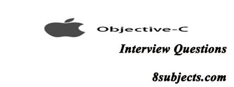 Objective C Interview Questions 8 Subjects