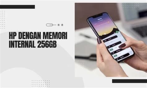 7 Rekomendasi HP Dengan Memori Internal 256GB KawanGadget Com
