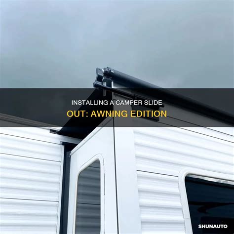 Installing A Camper Slide Out Awning Edition ShunAuto