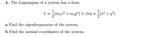 Solved The Lagrangian Of A System Has A Form A L 1 2
